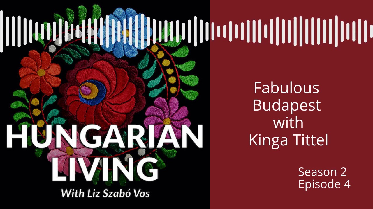 Hungarian Living S2 E4 | Fabulous Budapest with Kinga Tittel - YouTube