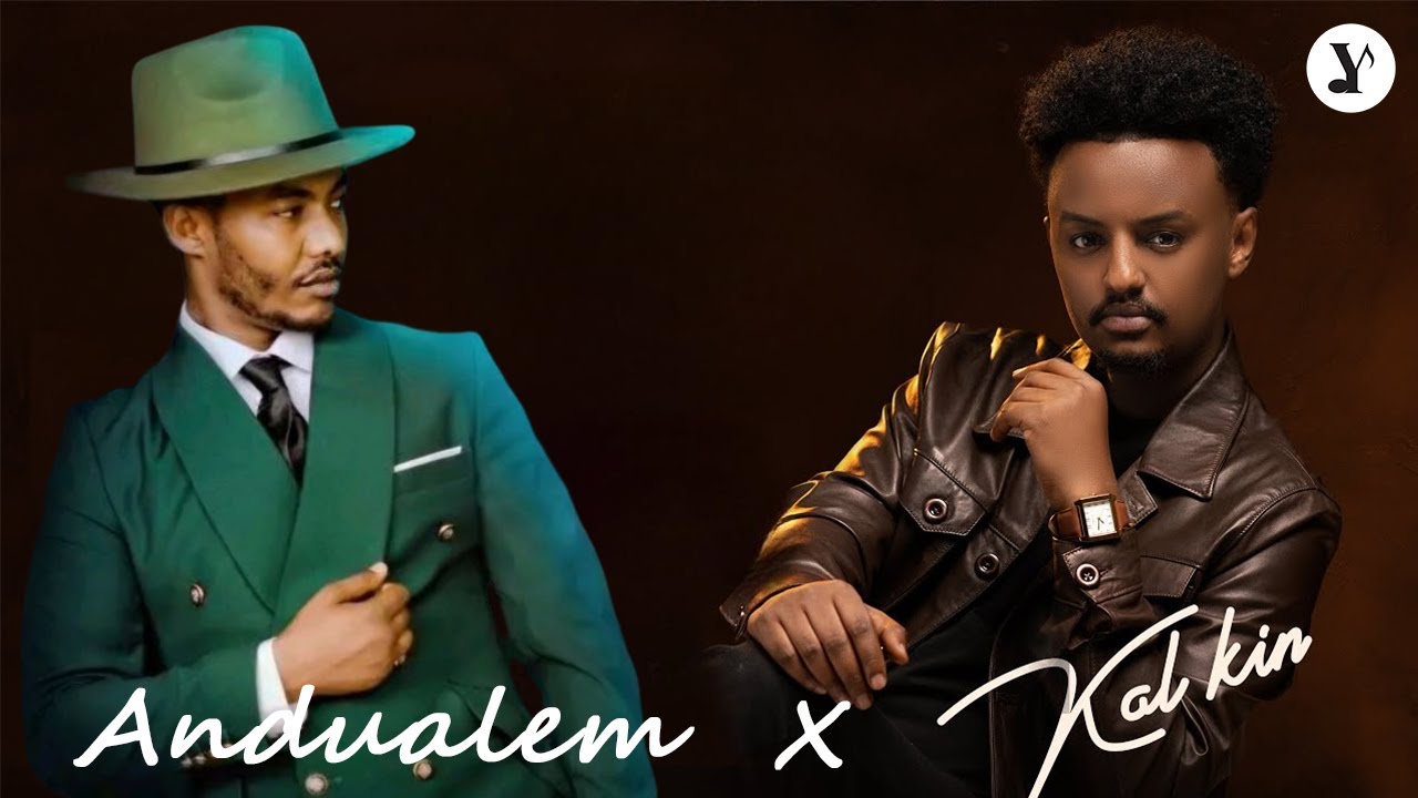 Kal kin X Andualem Gosa #yoyaproduction - YouTube