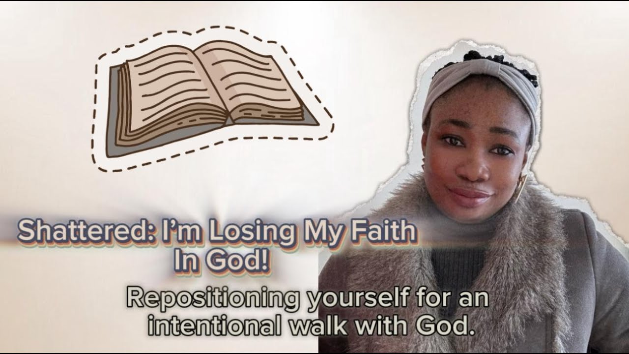Shattered: I'm Losing My Faith In God! Repositioning yourself for an ...