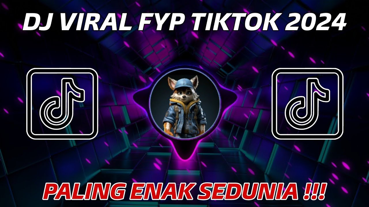Kumpulan Dj Viral Tik Tok Terbaru 2024 Full Bass Jedag Jedug Mengkane