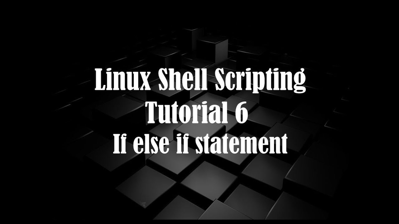Linux Bash Scripting Tutorial 6 If Else If Statement If Else If 1753