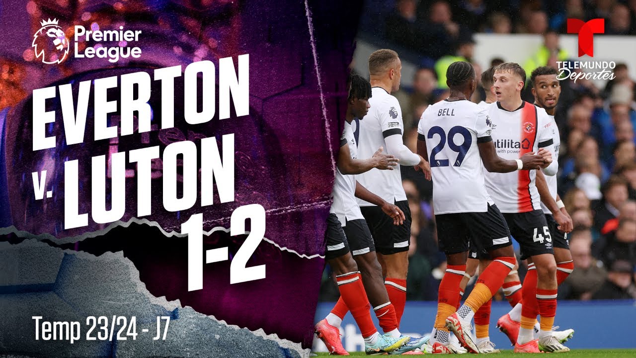 Highlights & Goles: Everton v. Luton 1-2 | Premier League | Telemundo ...