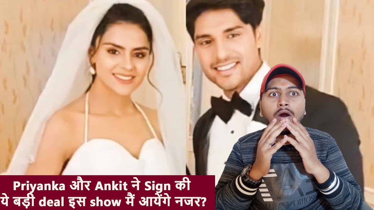 Priyanka और Ankit ने sign की ये बड़ी deal इस show मैं आयेंगे नजर? - YouTube