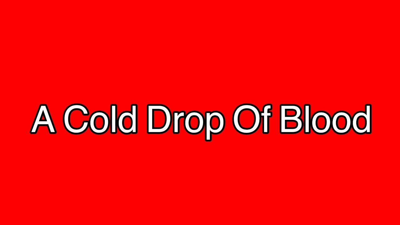 “A Cold Drop of Blood” by ColeZilla (Graphic) - YouTube