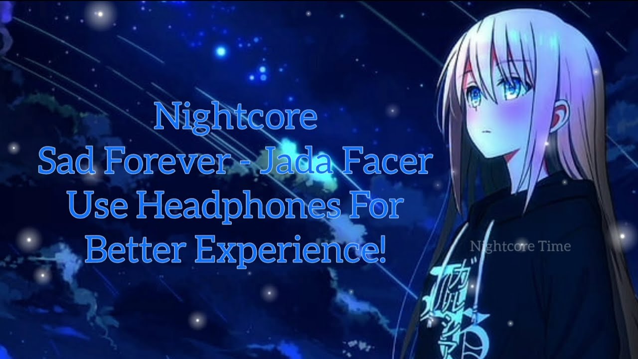 Sad Forever - Jada Facer [Nightcore Lyrical Video] | Nightcore Time ...