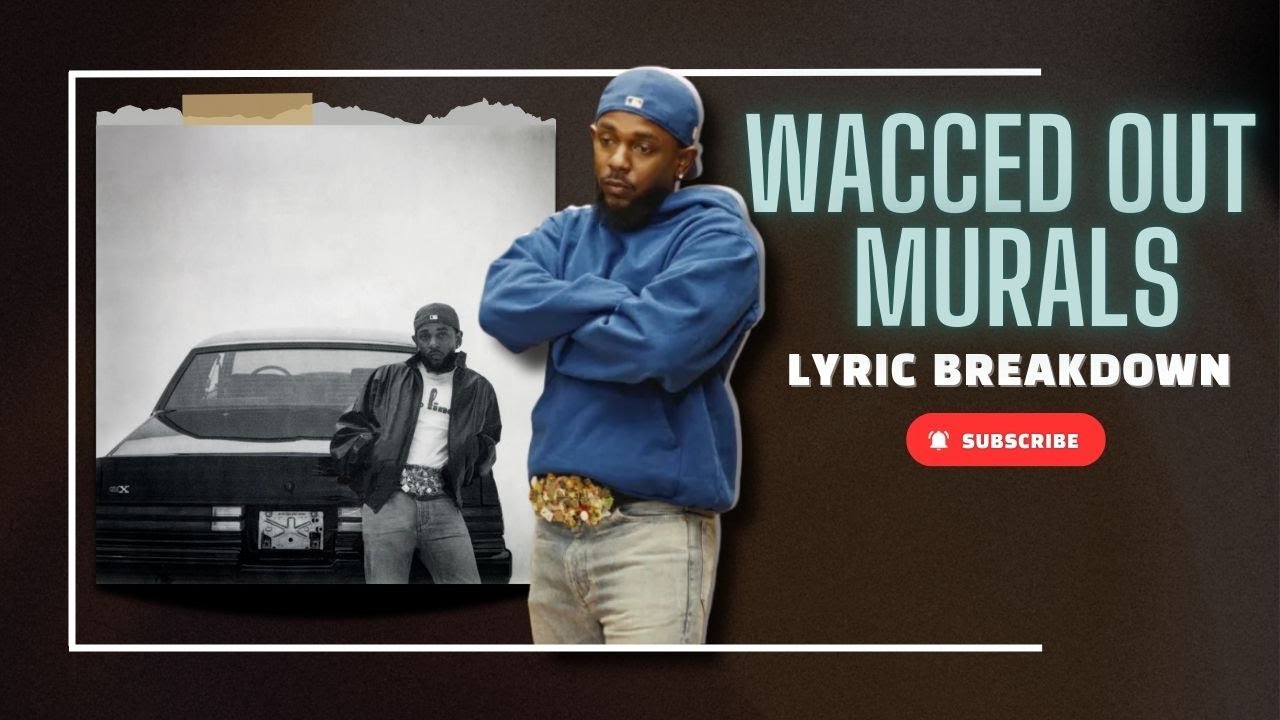 Kendrick Lamar's 'Wacced Out Murals' | Lyric Breakdown - YouTube