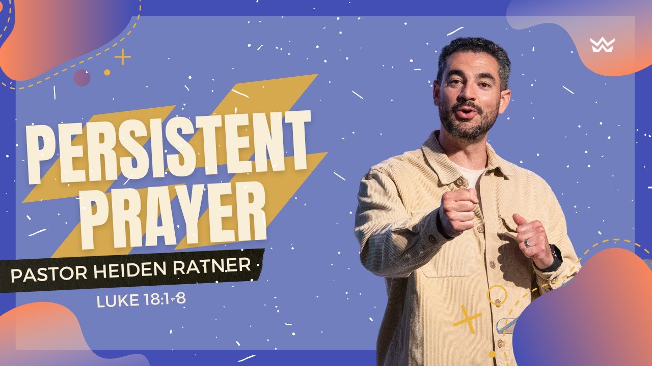 "Persistent Prayer" - Luke 18:1-8 - Pastor Heiden Ratner - YouTube