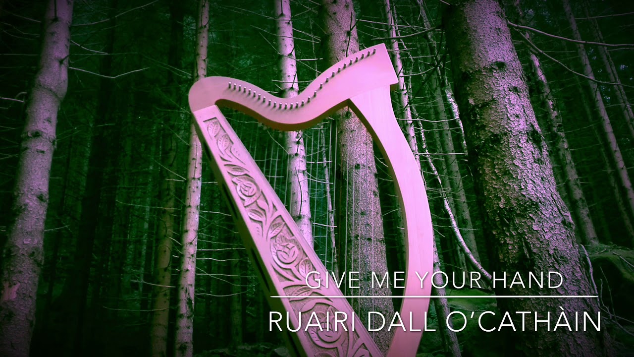 Give me your hand | Ruairi Dall O’ Cathàin _harp_ - YouTube