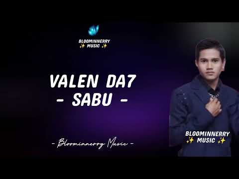 Valen DA7 - Sabu Lirik Lagu