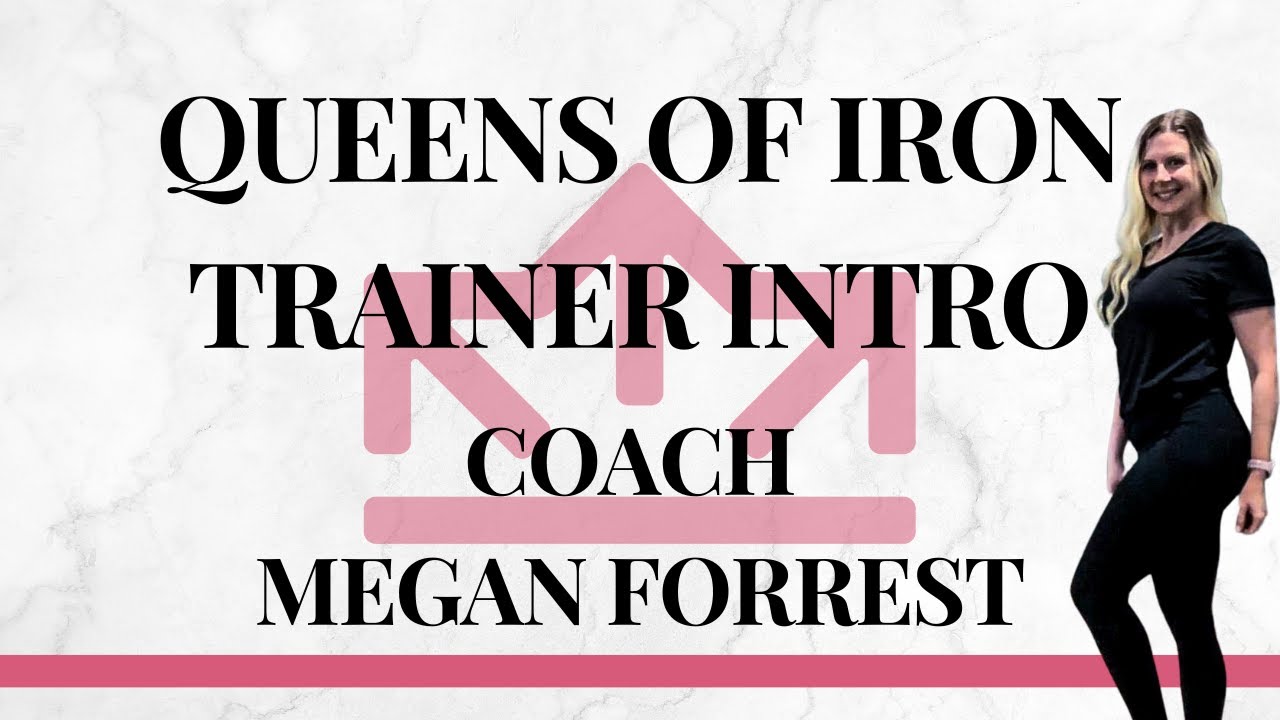 Queens of Iron Trainer Intro! Coach Megan Forrest - YouTube