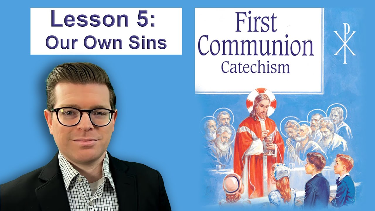 First Communion Catechism (for teens & adults) | Lesson 5: Our Own Sins ...