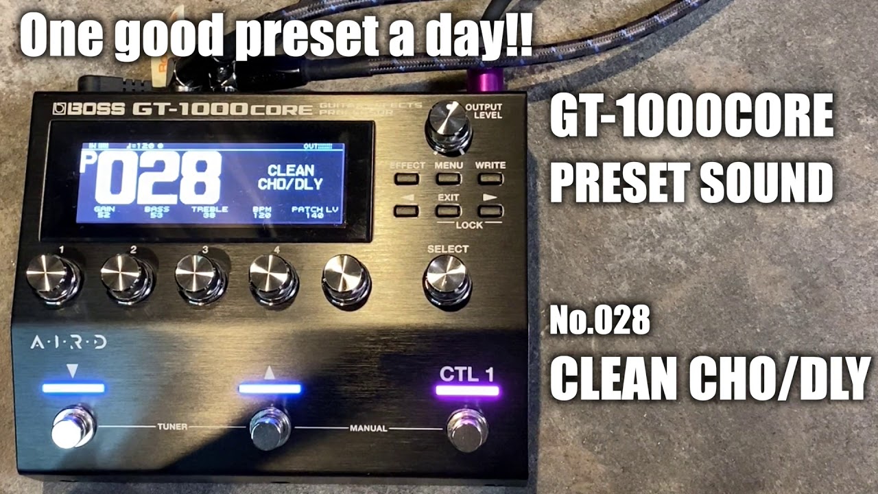 [PRESET]GT1000CORE 028 CLEAN CHO DLY[One good preset a day!!] - YouTube