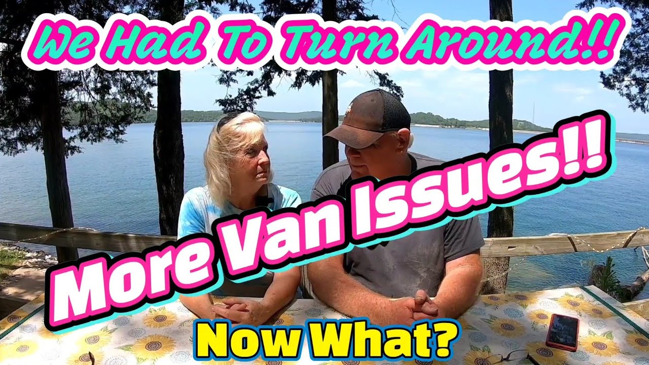 More Van Issues Made Us Turn Around. Now What??? - YouTube