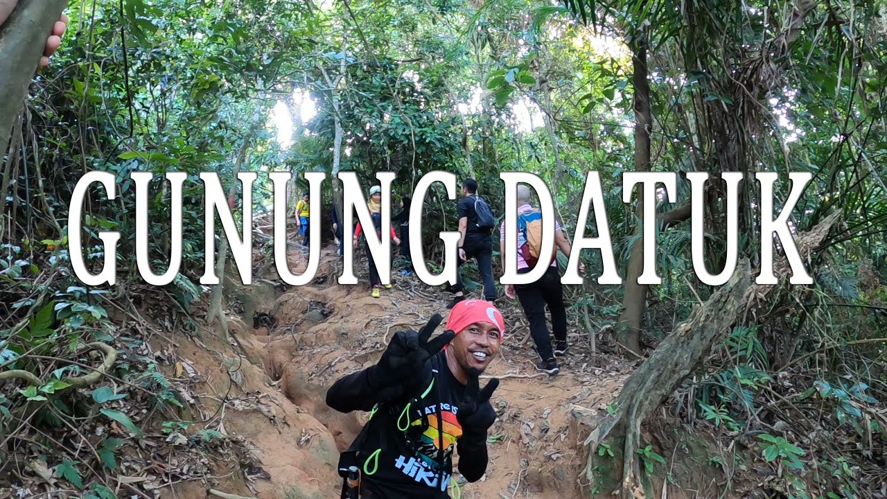 HIKER SEMPOI DAN FRIENDLY !! NAIK GUNUNG DATUK | Trail & View - Part 2 ...