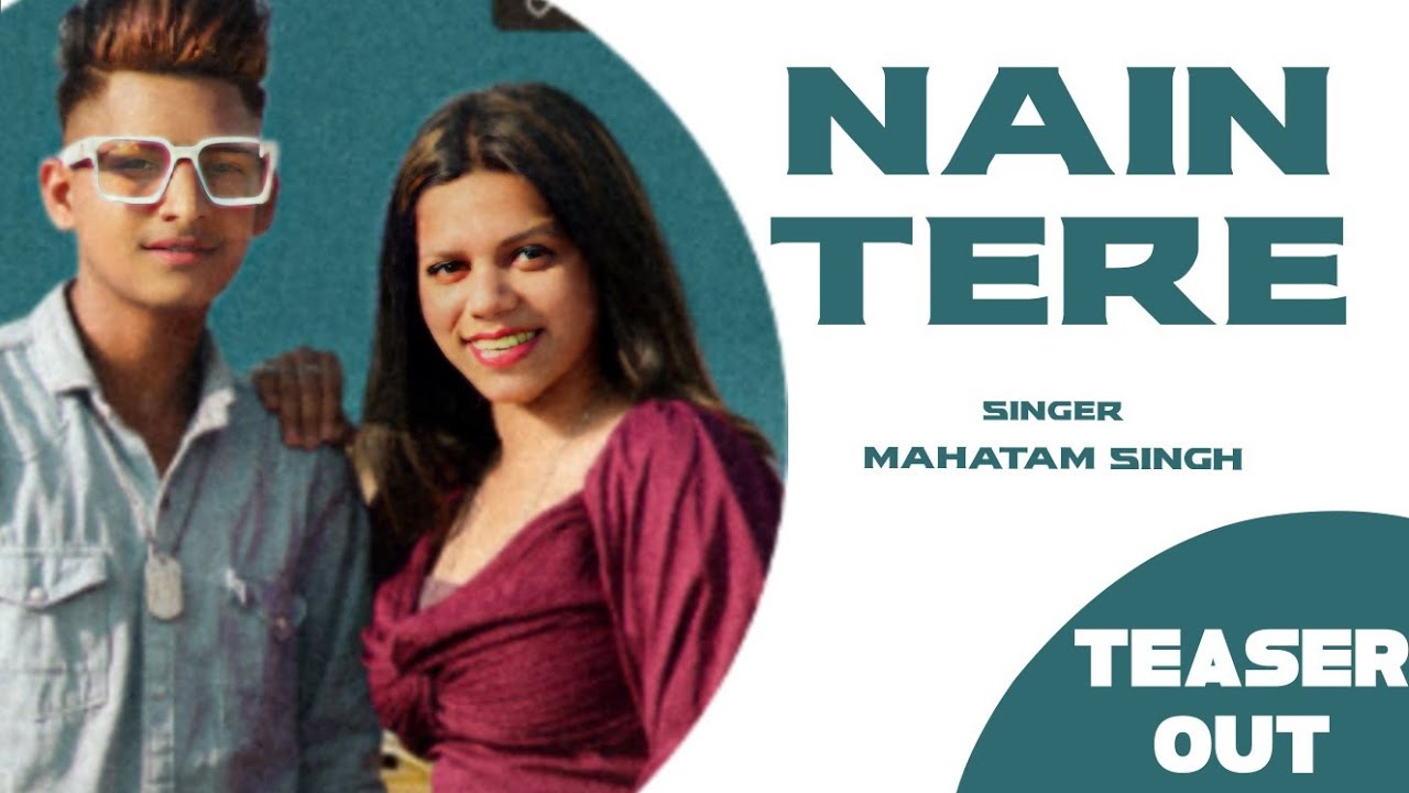 Nain Tenu || Mahatam Singh || Teaser || New Punjabi Song|| Nj Neeraj ...