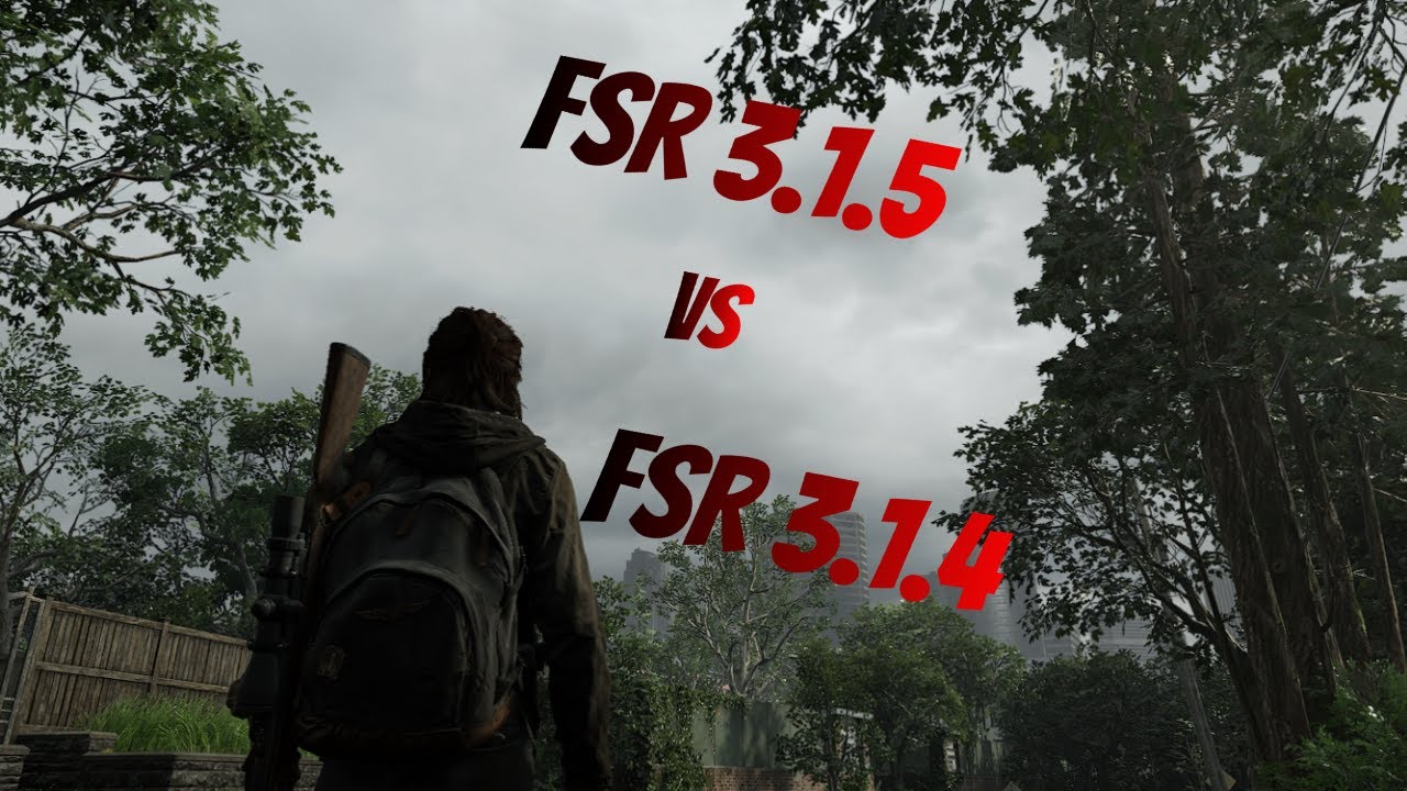 FSR 3.1.5 vs FSR 3.1.4 - FSRFG - The Last Of Us Part II - Side By Side ...
