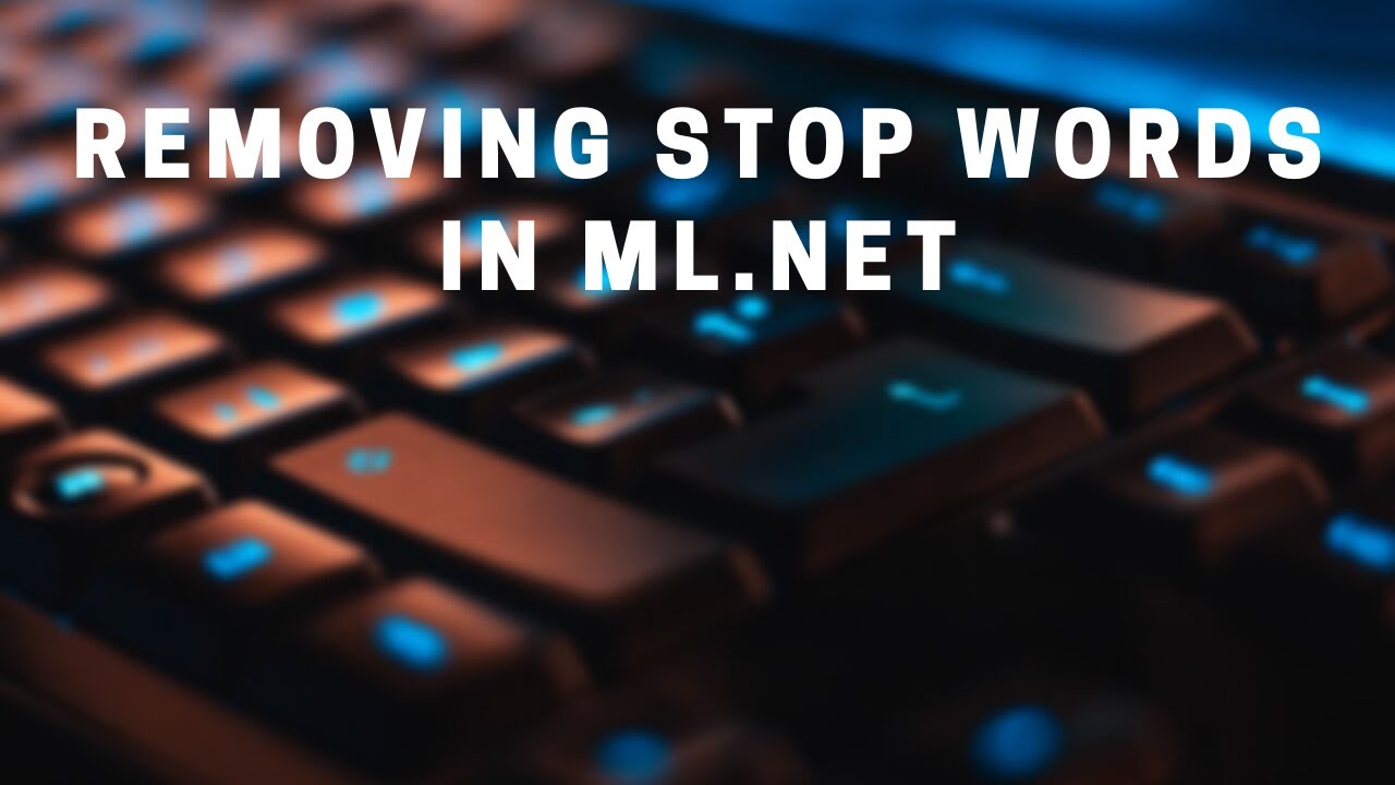 Natural Language Processing In ML NET Removing Stop Words In Text natural-language-processing-in-ml-net-removing-stop-words-in-text