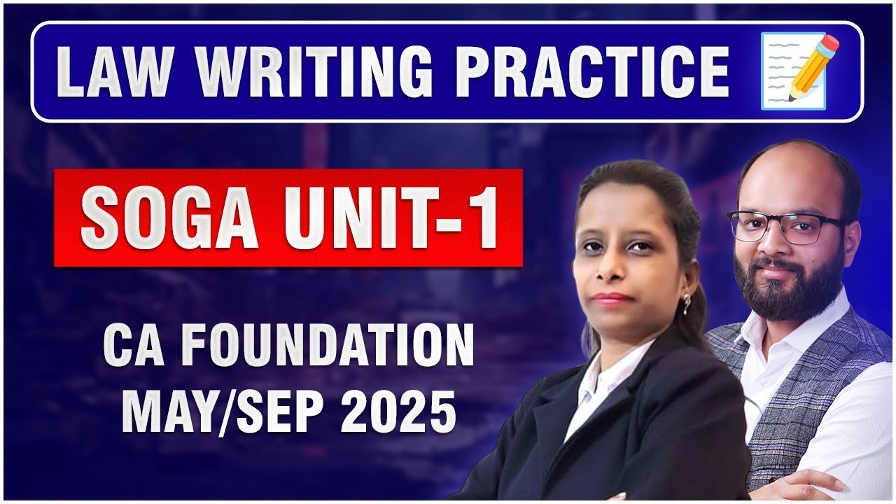 SOGA UNIT-1 CA Foundation May/Sep 25 | Law Writing Practice | Law Answer Presentation Session 1 ...