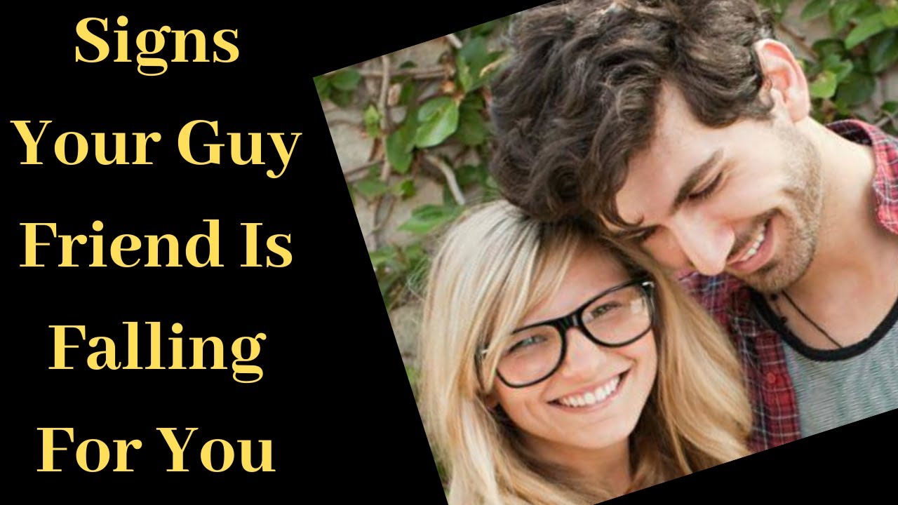 17 Signs Your Guy Friend Is Falling For You (You Must Know!) - YouTube