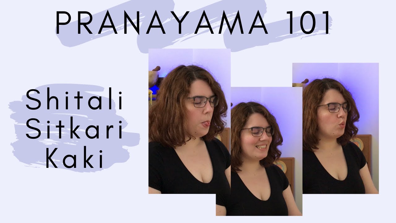 Pranayama 101 | Sitkari, Shitali, Kaki Breathing | Cooling and Relaxing ...