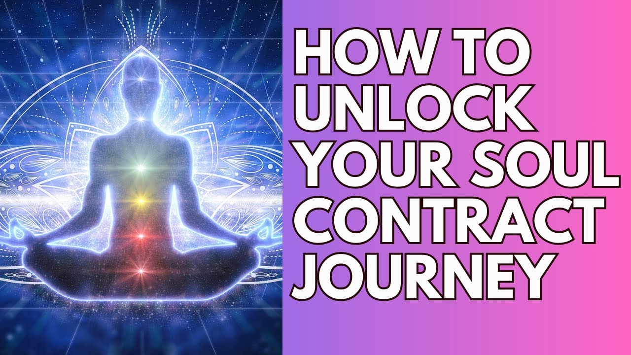 Understanding Soul Contracts: How They Guide You To Becoming The Best ...
