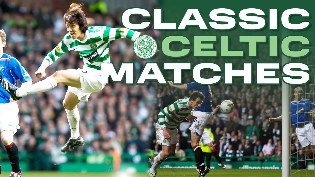 Classic Celtic Matches | Celtic 2-1 Rangers | Nakamura's curler & JVOH ...