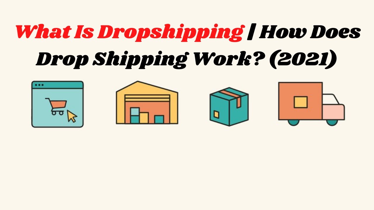 What Is DropShipping | How Does Drop Shipping Work? (2021) - YouTube
