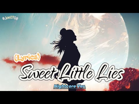 【Lyrics】Sweet Little Lies(Nightcore Ver.) - YouTube