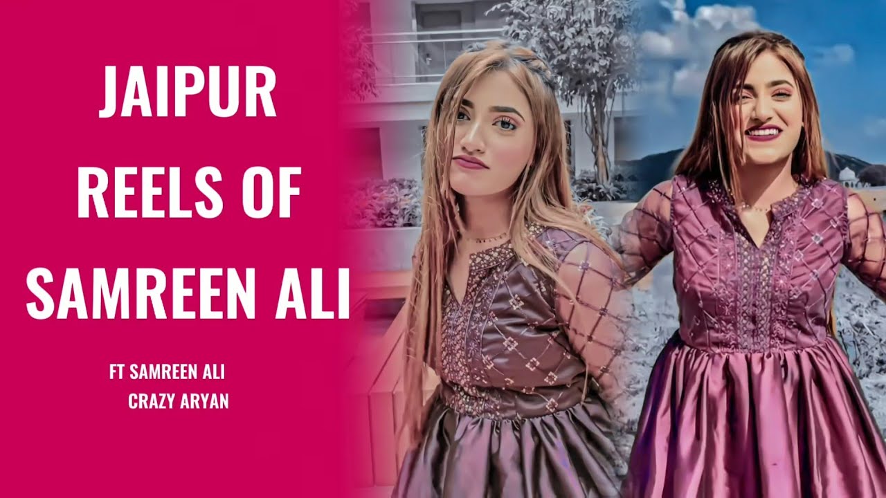 Samreen Ali Latest Reels Of Jaipur 😍 @SamreenAli142 @crazyaaryan - YouTube