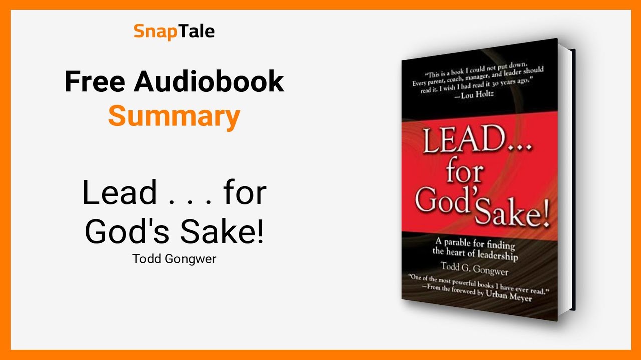 Lead . . . for God's Sake! by Todd Gongwer: 7 Minute Summary - YouTube