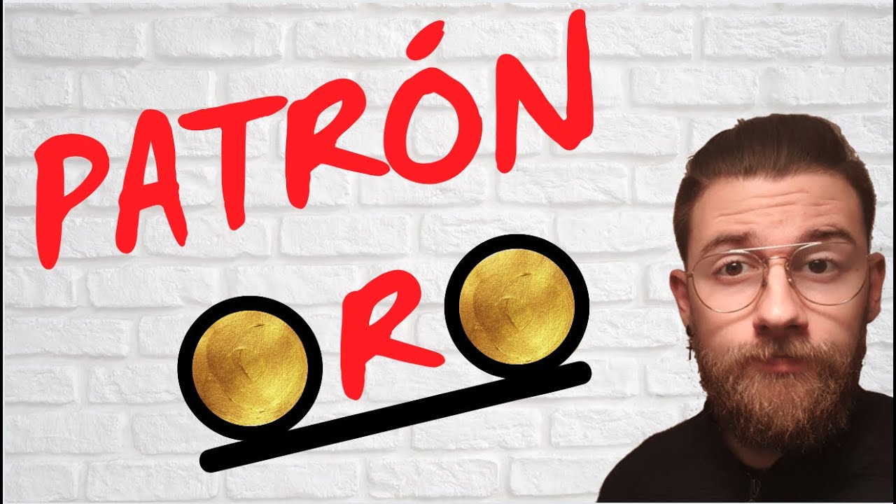 Que es el PATRÓN ORO y como FUNCIONA? | Sistema patrón ORO | HISTORIA ...