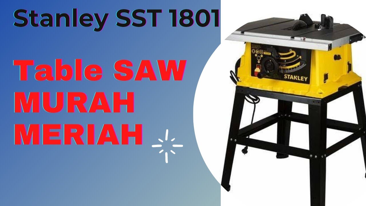 Unboxing Table Saw Stanley sst 1801 | meja gergaji - YouTube