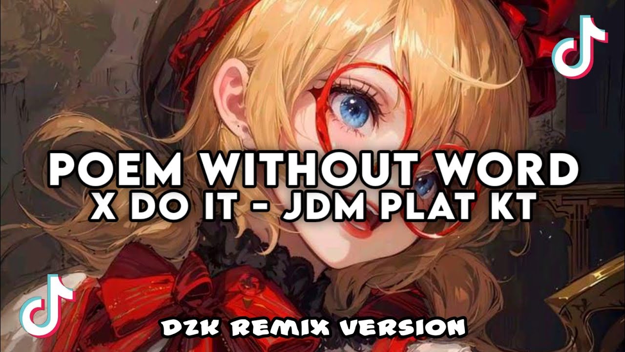 DJ POEM WITHOUT WORD X DO IT - JDM PLAT KT ( Dzk Remix Version ) - YouTube