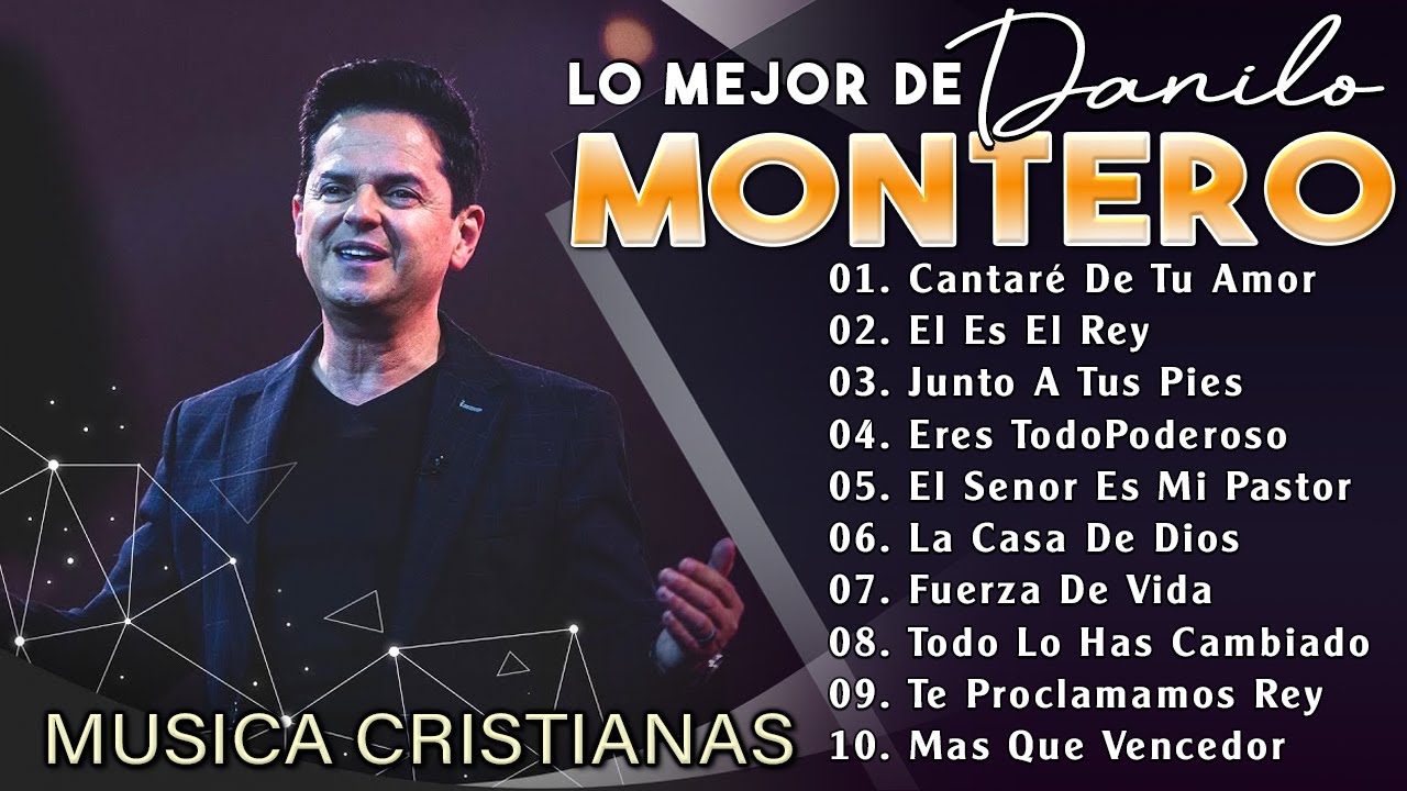 Lo Mejor De Danilo Montero - Álbum Completo Musica Cristiana Mix 2024 ...