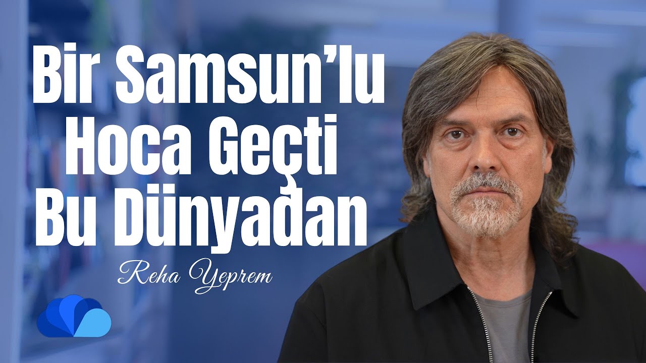 Bir Samsun’lu Hoca Geçti Bu Dünyadan I Ümide Yolculuk I Reha Yeprem ...