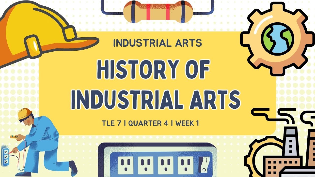 Grade 7 TLE - Industrial Arts (IA 7) Quarter 4 Week 1 - History of ...