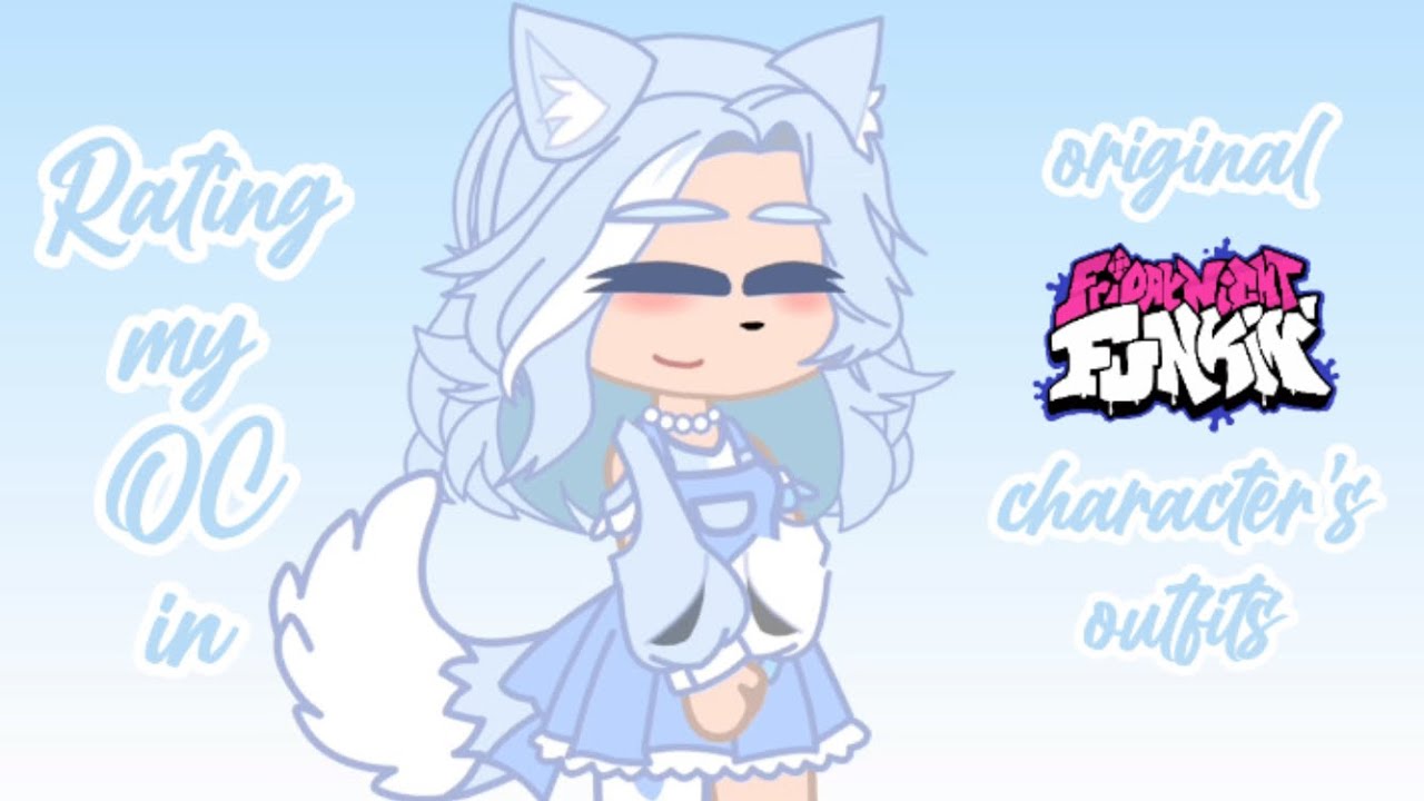 RATING MY OC IN ORIGINAL FNF CHARACTER’S OUTFITS - YouTube