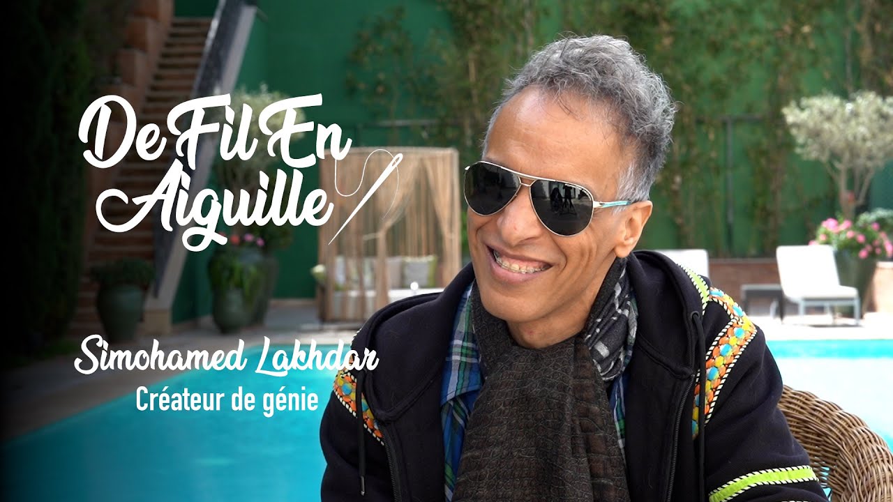 De fil en aiguille: Simohamed Lakhdar, créateur de génie - YouTube