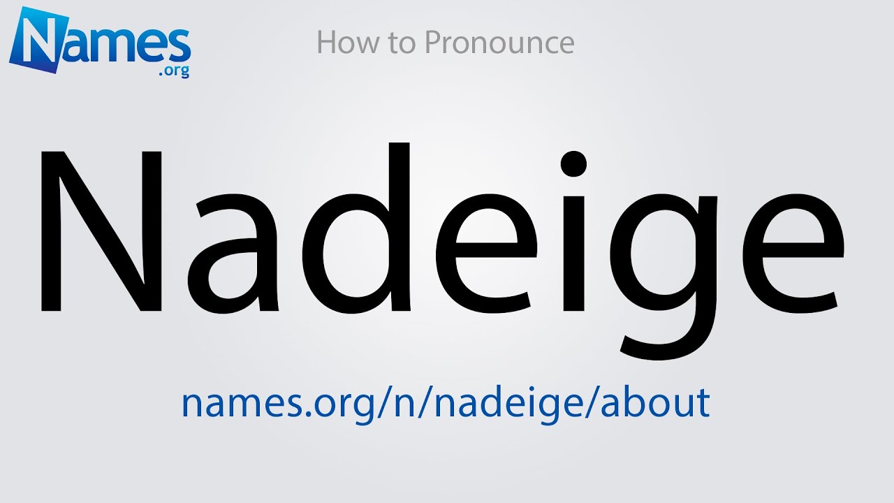 How to Pronounce Nadeige - YouTube