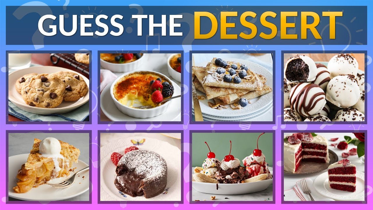 Guess The Food | Dessert Edition | Quiz - YouTube