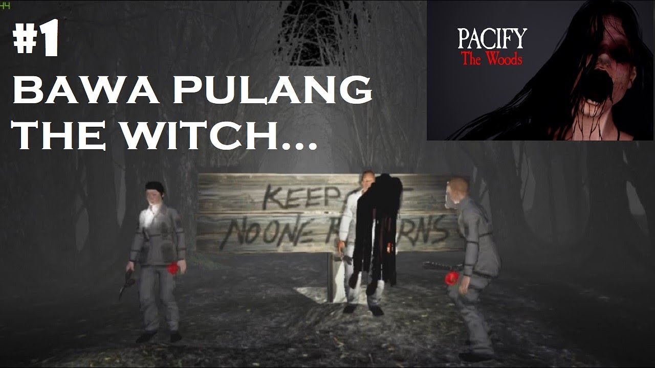 Bawa Pulang The Witch : Pacify The Woods #1 - YouTube