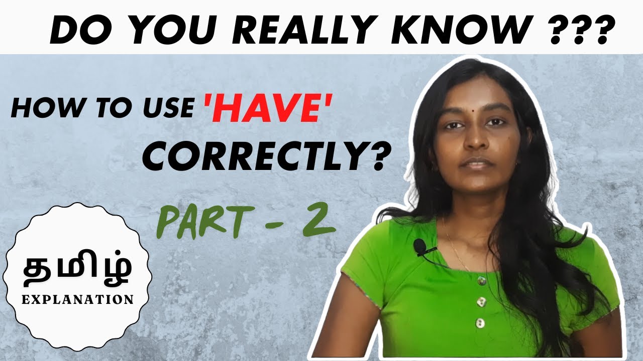 How to use 'HAVE' - In Tamil | Part - 2 | Daily Kattral - YouTube