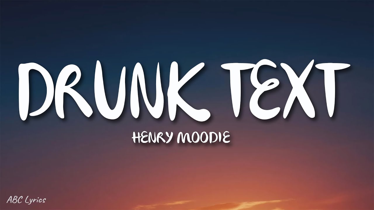Henry Moodie - drunk text (Lyrics) - YouTube