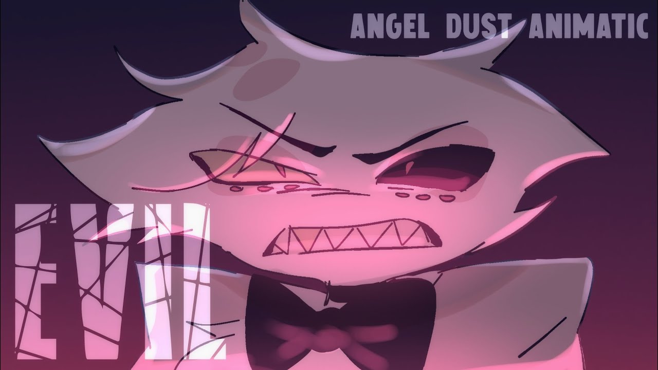 EVIL | HAZBIN HOTEL ANIMATIC | ANGEL DUST (ANGST) - YouTube