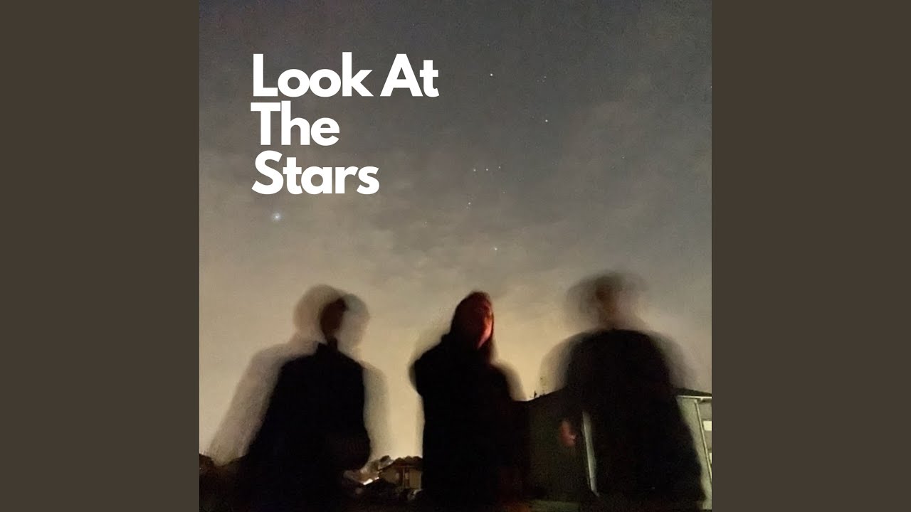 Look At The Stars - YouTube