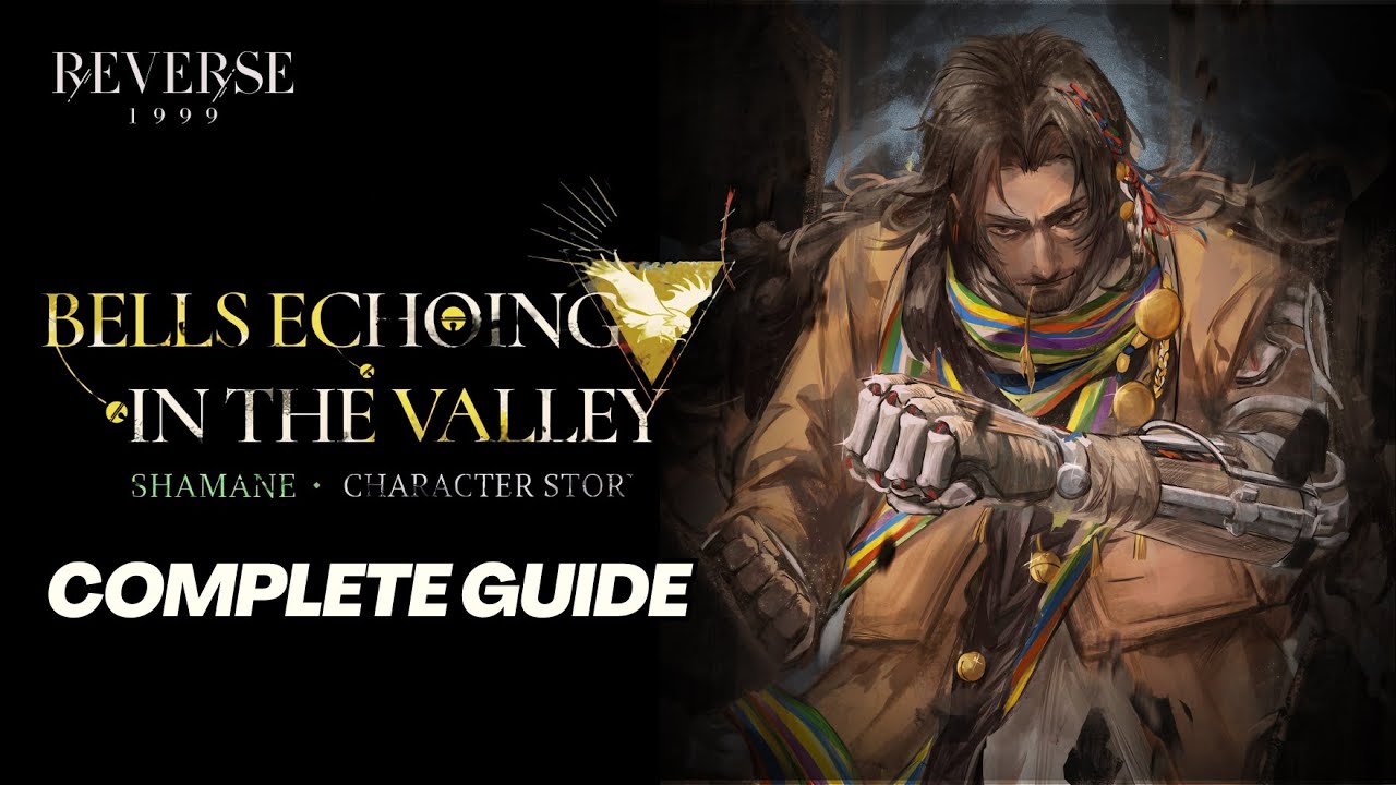 Reverse: 1999 - GUIDE "Bells Echoing In The Valley" | SHAMANE Character ...