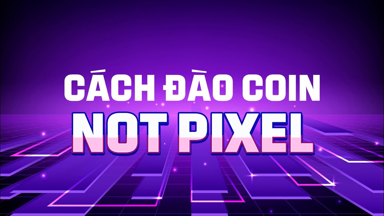 Hướng Dẫn Từng Bước Tham Gia Not Pixel - Kèo Tiềm Năng Kế Nhiệm Notcoin ...