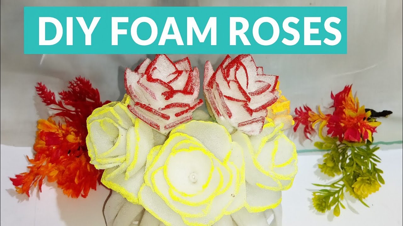 DIY Foam Roses | Easy Foam Flower Making Tutorial | Beautiful Homemade ...