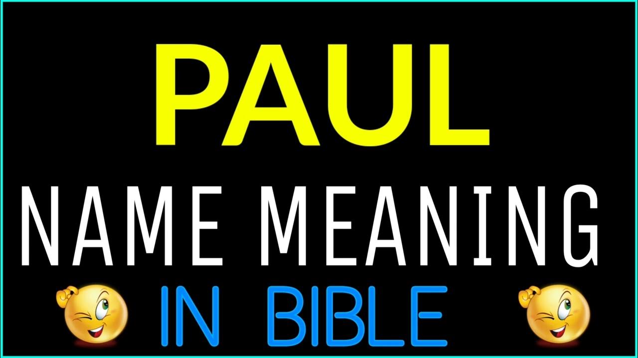 paul-name-meaning-in-bible-paul-meaning-in-english-paul-name