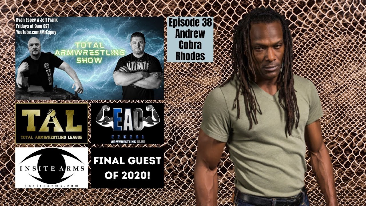The TOTAL Armwrestling Show! Episode 38 – Andrew Cobra Rhodes - YouTube